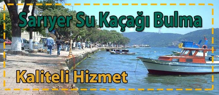 Sarıyer Su Kaçağı Bulma | Su Kaçağı Bulma, Tıkanıklık Açma Servisi